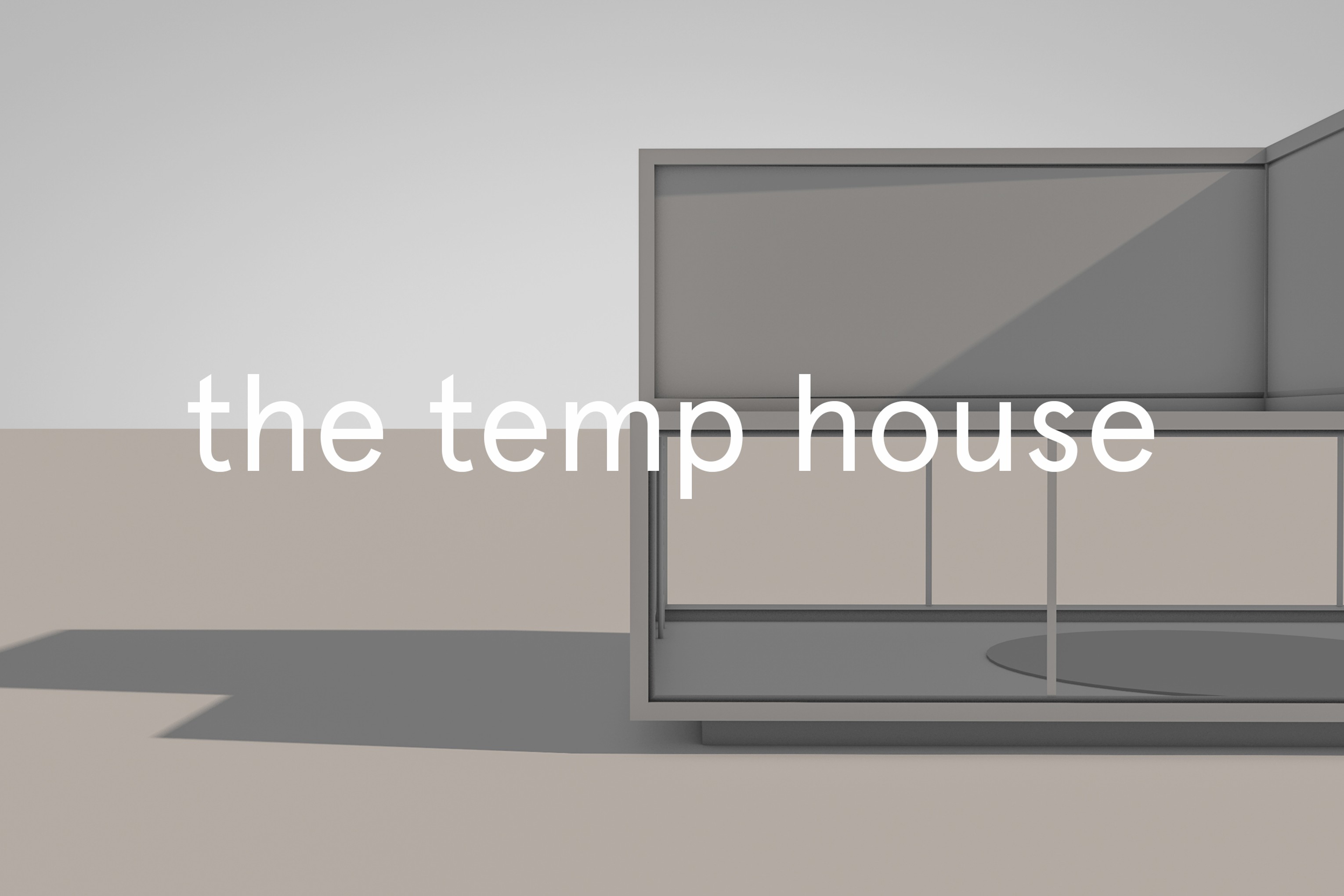 THE NEXT | THE TEMP HOUSE